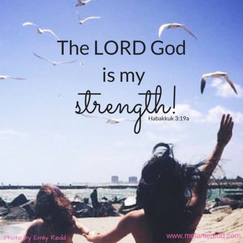 Words of Scripture to Give You STRENGTH Today