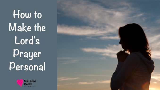 How to Make the Lord's Prayer Personal - Ministry of Hope